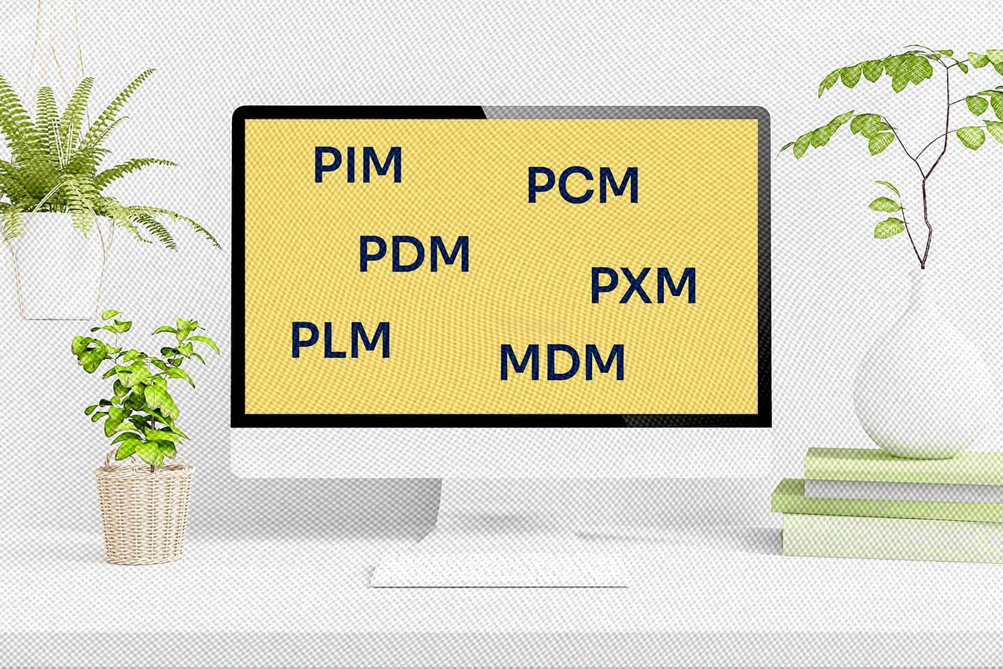 Terminological Confusion: PIM vs MDM, PXM vs PLM